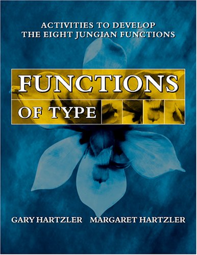 Functions of Type: Activities for Developing the Eight Jungian ...