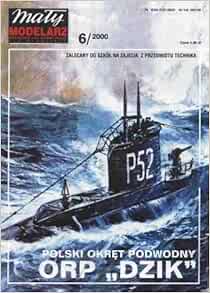 6/2000 Polski Okret Podwodny ORP "DZIK" WW2 submarine (Maly Modelarz ...