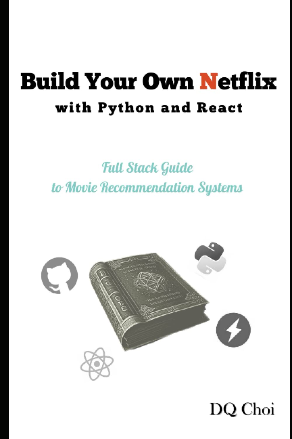 Mua Build Your Own Netflix with Python and React: A Full Stack Guide to Movie Recommendation ...