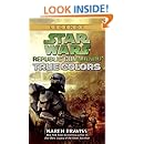 Amazon.com: True Colors (Star Wars: Republic Commando, Book 3 ...