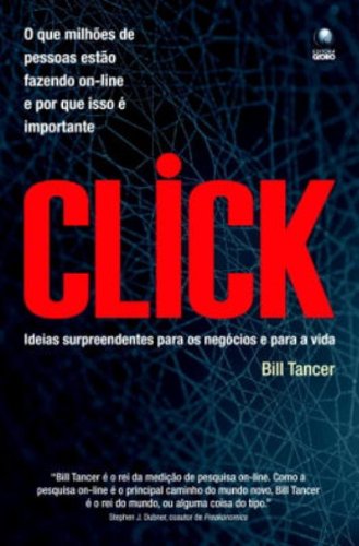 Click. Ideias Surpreendentes Para Os Negócios E Para A Vida PDF Bill Tancer