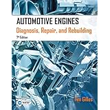 Automotive Engines: Diagnosis, Repair, Rebuilding: Gilles, Tim ...