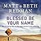 Blessed Be Your Name : Redman, Beth, Redman, Matt: Amazon.co.uk: Books