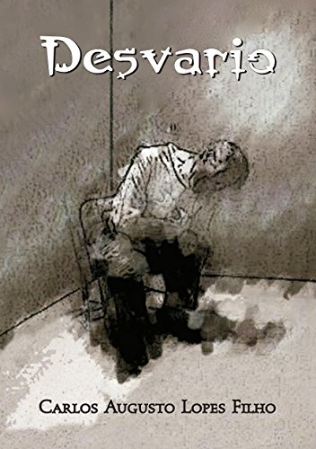 Desvario - eBook, Resumo, Ler Online e PDF - por Carlos Augusto Lopes Filho