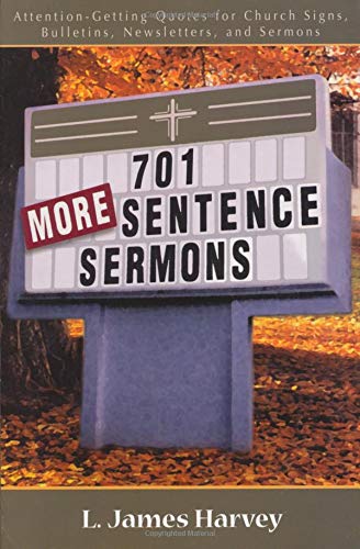 701 More Sentence Sermons: Attention-Getting Quotes for Church Signs ...