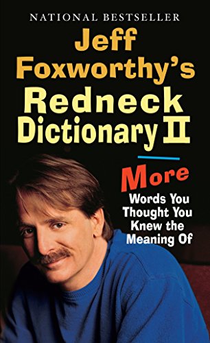 Jeff Foxworthy's Redneck Dictionary II: More Words You Thought the ...