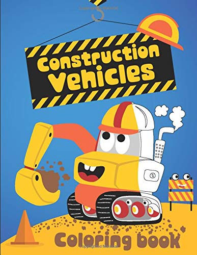Construction Vehicles Coloring Book: Big Simple Colouring Pages for ...