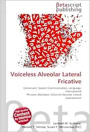 Voiceless Alveolar Lateral Fricative: Consonant, Speech Communication ...