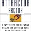 The Attractor Factor: 5 Easy Steps for Creating Wealth (or Anything ...