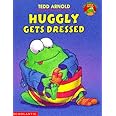 Huggly Gets Dressed (Monster Under the Bed) by Arnold, Tedd