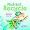 Michael Recycle: Ellie Bethel, Alexandra Colombo: 9781600102240: Amazon ...