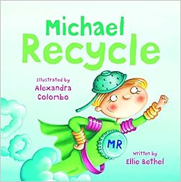 Michael Recycle: Ellie Bethel, Alexandra Colombo: 9781600102240: Amazon ...
