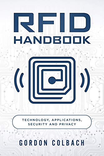 RFID Handbook: Technology, Applications, Security and Privacy: Colbach ...