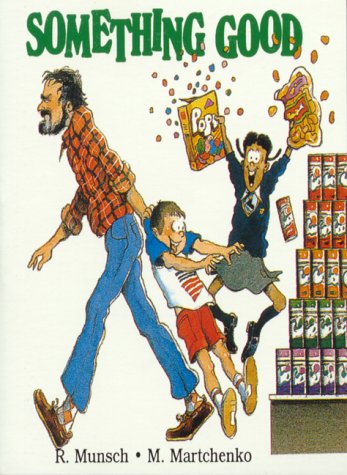 Something Good : Munsch, Robert, Martchenko, Michael: Amazon.ca: Books