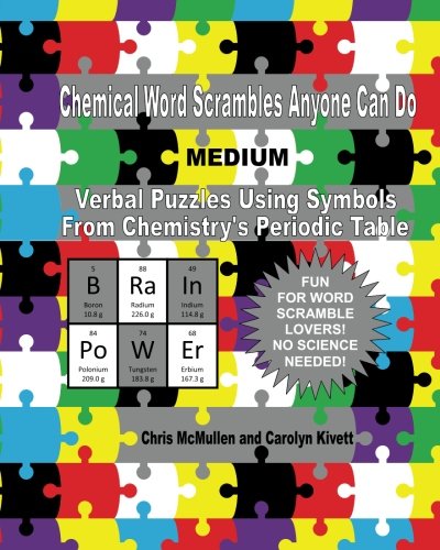 Chemical Word Scrambles Anyone Can Do (Medium): Verbal Puzzles Using ...