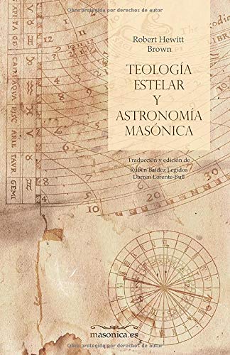 Teología estelar y astronomía masónica (TEXTOS HISTÓRICOS Y CLÁSICOS ...