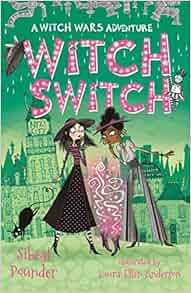 Witch Switch (Witch Wars): Sibéal Pounder, Laura Ellen Anderson ...