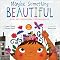 Amazon.com: Maybe Something Beautiful: How Art Transformed a ...