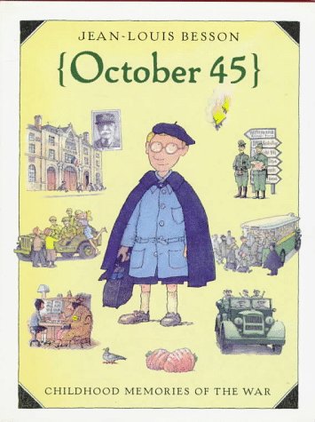 October '45: Childhood Memories of War (Creative Editions): Besson ...