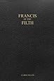Francis of the Filth: George Miller: 9781387159505: Amazon.com: Books