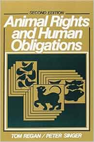 Animal Rights and Human Obligations (2nd Edition): Tom Regan, Peter ...