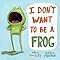 I Don't Want To Be A Frog: Amazon.co.uk: Petty, Dev: 9780385378666: Books