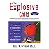 The Explosive Child: A New Approach for Understanding and Parenting ...