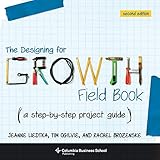 Amazon.com: The Designing for Growth Field Book: A Step-by-Step Project ...