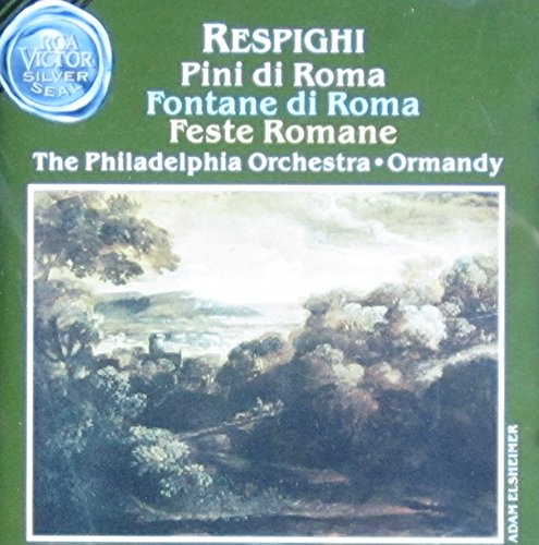 Respighi: Pini Di Roma / Fontane Di Roma / Feste Romane - Ottorino Respighi, Eugene Ormandy ...