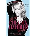 Lies that Chelsea Handler Told Me (A Chelsea Handler Book/Borderline ...