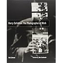 Harry Callahan: The Photographer at Work: Britt Salvesen, John ...