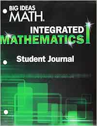 Big Ideas Math Integrated Mathematics I, Student Journal (1 year ...