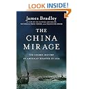 The China Mirage: The Hidden History of American Disaster in Asia ...