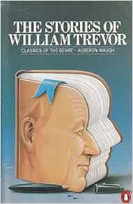 The Stories of William Trevor: Trevor, William: 9780140109214: Amazon ...