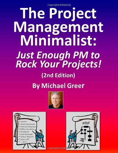 Amazon.com: The Project Management Minimalist: Just Enough PM to Rock ...