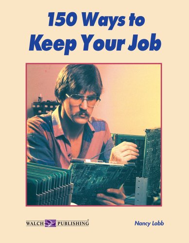 150 Ways to Keep Your Job: Nancy Lobb: 9780825124730: Amazon.com: Books