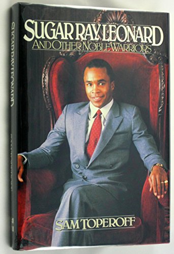 Sugar Ray Leonard & Other Noble Warriors: Toperoff, Sam: 9780070650039 ...
