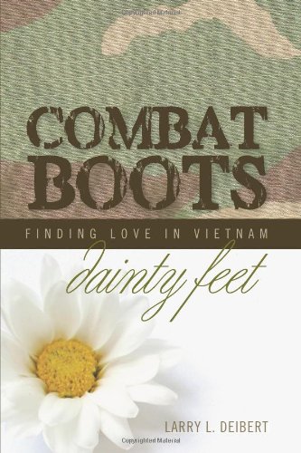 Combat Boots Dainty Feet: Deibert, Larry: 9780557360727: Amazon.com: Books