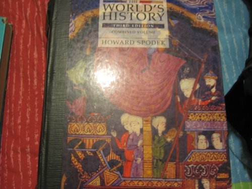 The World's History: Spodek, Howard: 9780131928688: Books