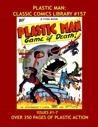 Buy Plastic Man: Classic Comics Library #157: Jack Cole's Amazing and Wacky Golden Age Hero ...