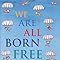 We Are All Born Free: The Universal Declaration of Human Rights in ...