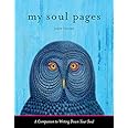 My Soul Pages: A Companion to Writing Down Your Soul (Spiritual ...