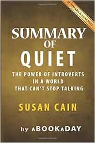 Amazon.com: Summary of Quiet: : The Power of Introverts in a World That Can't Stop Talking by ...