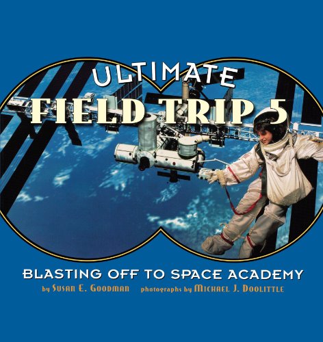 Ultimate Field Trip #5: Blasting Off to Space Academy: Goodman, Susan E ...