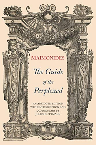The Guide of the Perplexed: Abridged Edition: Maimonides, Moses ...