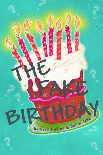 The Fake Birthday: Gerri Rudner, Suzan Jaffe: 9781439201503: Amazon.com ...
