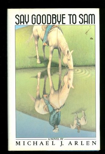 Say Goodbye to Sam: Arlen, Michael J.: 9780374254094: Amazon.com: Books