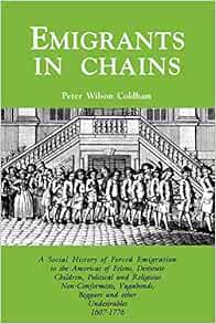 Emigrants in Chains. a Social History of the Forced Emigration to the ...