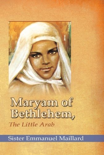 Maryam of Bethlehem: The Little Arab: Maillard, Sister Emmanuelle ...