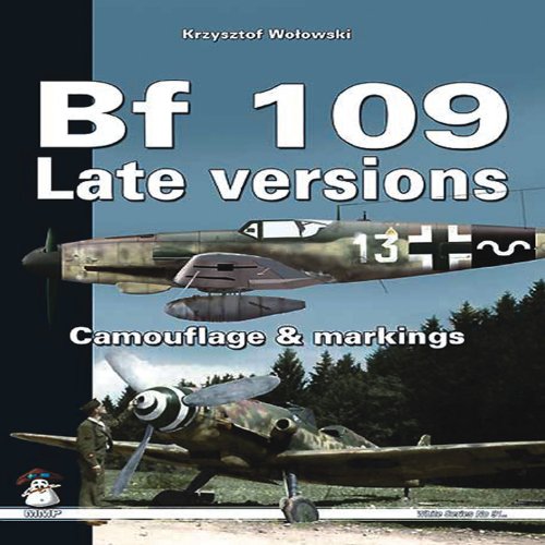 BF 109 Late Versions: Camouflage & Markings (White Series): Wolowski ...